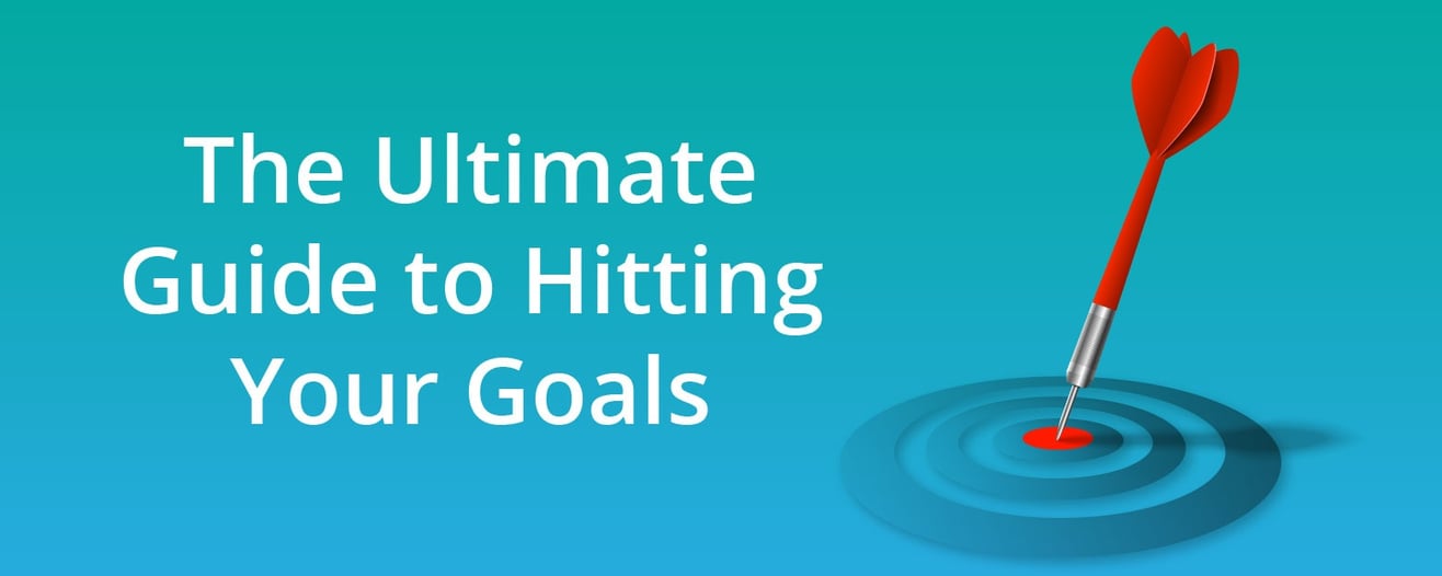The Ultimate Guide to Hitting Your Goals